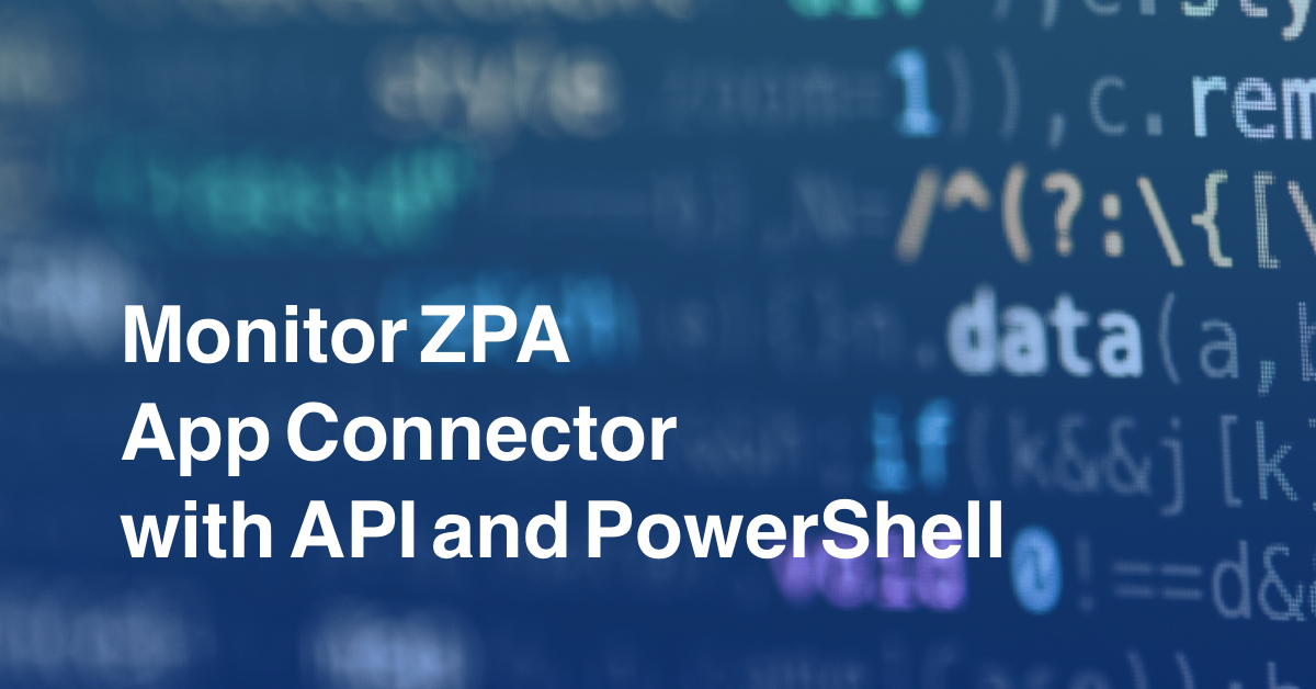 How to monitor ZPA App Connector connection status - Zero Trust ...
